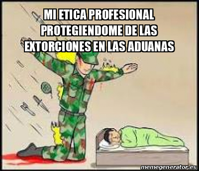 Meme Personalizado - mi etica profesional protegiendome de las ...