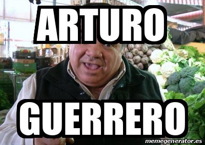 Meme Personalizado - Arturo Guerrero - 33372174