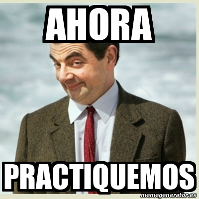 Meme Mr Bean - Ahora practiquemos - 33373113