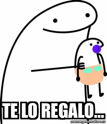 Meme Personalizado - te lo regalo... - 33374117