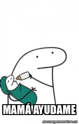 Meme Personalizado - mamá ayudame - 33374119