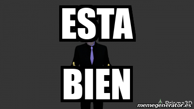 Meme Personalizado - Esta Bien - 33374173