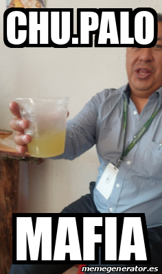 Meme Personalizado - Chu.palo Mafia - 33375184