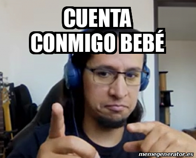 Meme Personalizado - Cuenta conmigo bebé - 33375727