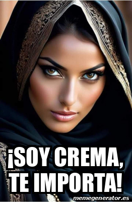 Meme Personalizado - ¡SOY CREMA, TE IMPORTA! - 33375759