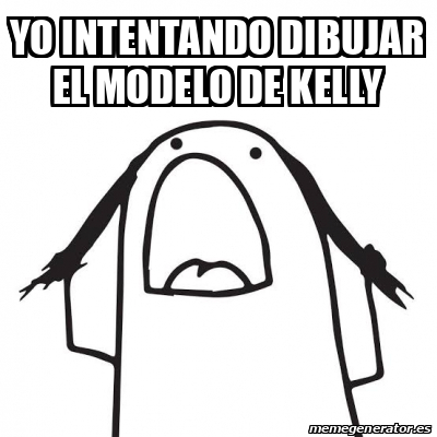 Meme Personalizado - Yo intentando dibujar el modelo de Kelly - 33375799