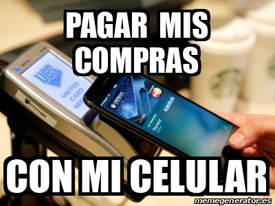 Meme Personalizado - Pagar mis compras Con mi celular - 33376258