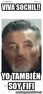 Meme Personalizado - Viva sochil!! Yo también soy fifi - 33376778