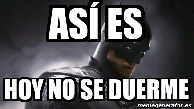 Meme Personalizado - Así es hoy no se duerme - 33377980