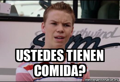 Meme Personalizado - Ustedes tienen comida? - 33378941