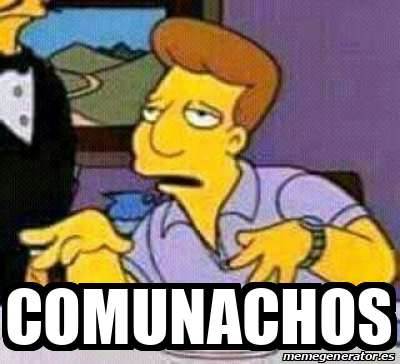 Meme Personalizado - comunachos - 33379423
