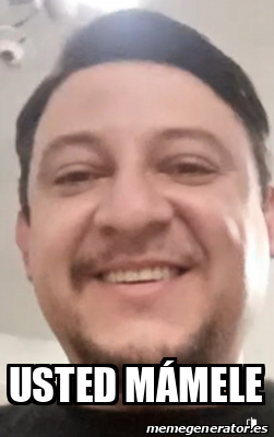 Meme Personalizado - Usted mámele - 33380301