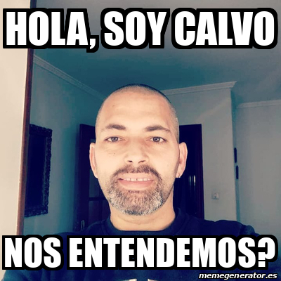 Meme Personalizado - Hola, soy calvo Nos entendemos? - 33381735