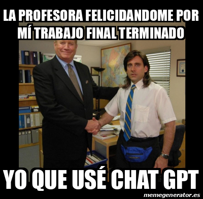 Meme Personalizado - La profesora felicidandome por mí trabajo final ...