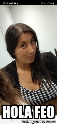 Meme Personalizado - Hola feo - 33382624