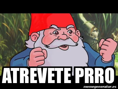 Meme Personalizado - ATREVETE PRRO - 33382997