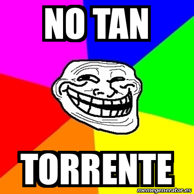 Meme Troll - No tan Torrente - 33383554