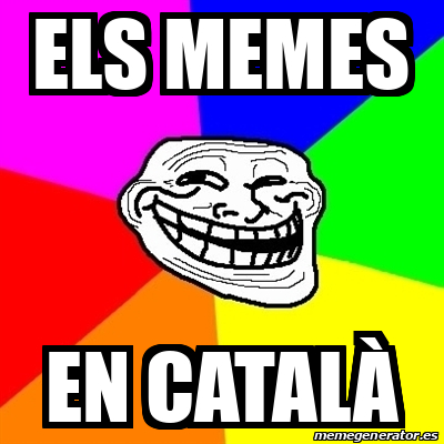 Meme Troll - els memes en català - 33384607