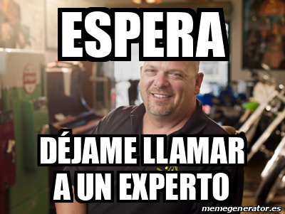 Meme Personalizado - espera déjame llamar a un experto - 33384729
