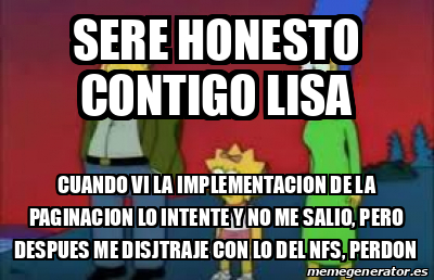 Meme Personalizado - sere honesto contigo lisa cuando vi la ...