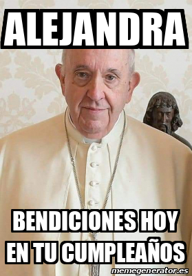Meme Personalizado - Alejandra Bendiciones hoy en tu cumpleaños - 33387189