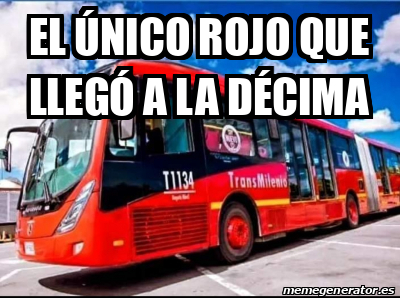 Meme Personalizado - El único rojo que llegó a la décima - 33387575