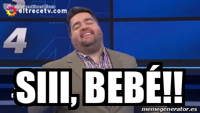 Meme Personalizado - Siii, bebé!! - 33387849