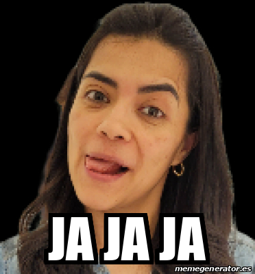 Meme Personalizado - ja ja ja - 33388003