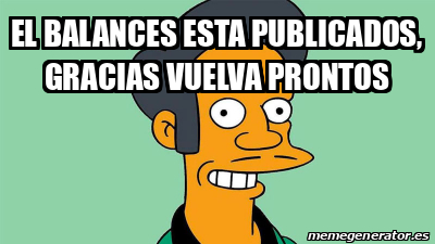 Meme Personalizado - El balances esta publicados, gracias vuelva ...