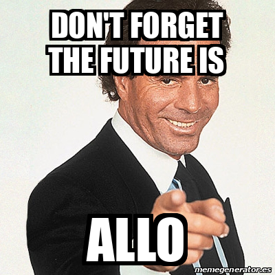 Meme Julio Iglesias - don't forget the future is ALLO - 33390924