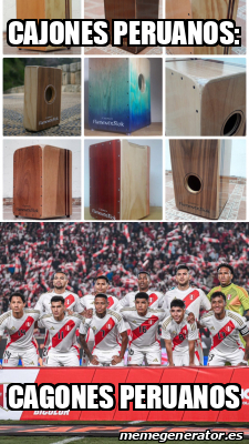 Meme Personalizado - Cajones peruanos: Cagones peruanos - 33392074