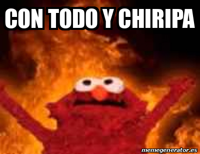 Meme Personalizado - Con todo y chiripa - 33392583