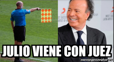 Meme Personalizado - julio viene con Juez - 33393279