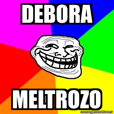 Meme Troll - Debora Meltrozo - 33394017