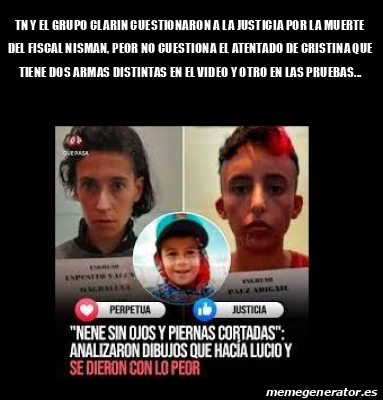 Meme Personalizado - tn y el grupo clarin cuestionaron a la justicia ...