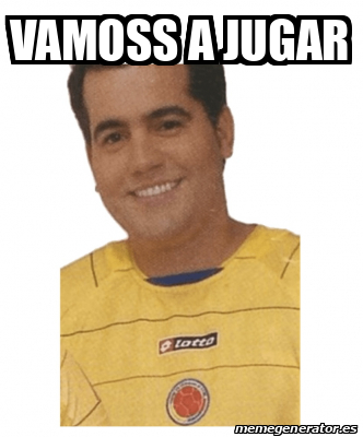Meme Personalizado - Vamoss a jugar - 33394416
