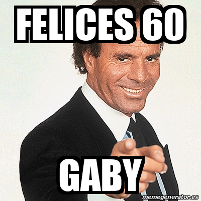 Meme Julio Iglesias - Felices 60 Gaby - 33394467