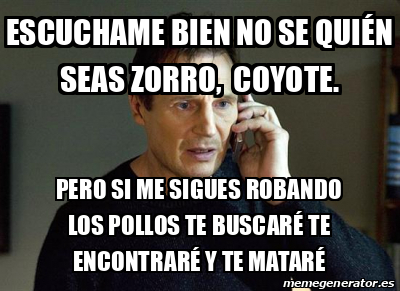 Meme Personalizado - Escuchame bien no se quién seas Zorro, Coyote ...