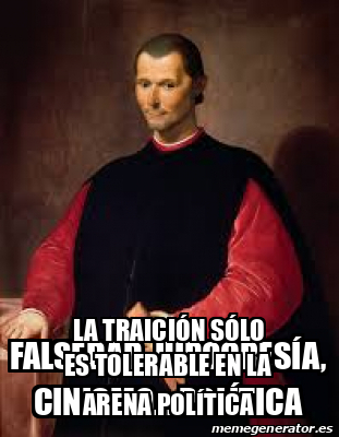 Meme Personalizado - La traición sólo es tolerable en la arena política ...