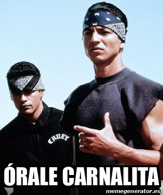 Meme Personalizado - órale carnalita - 33395591