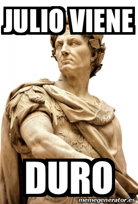 Meme Personalizado - Julio viene Duro - 33395954