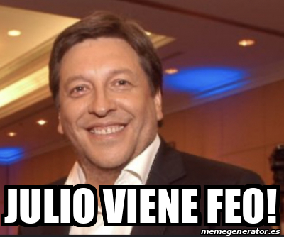 Meme Personalizado - Julio viene feo! - 33396557
