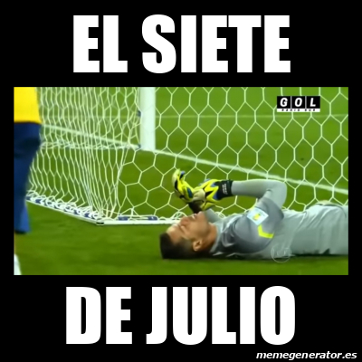 Meme Personalizado - El siete De julio - 33398422