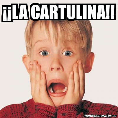 Meme Personalizado - ¡¡LA CARTULINA!! - 33398524