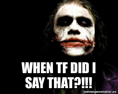 Meme Personalizado - When tf did I say that?!!! - 33399438