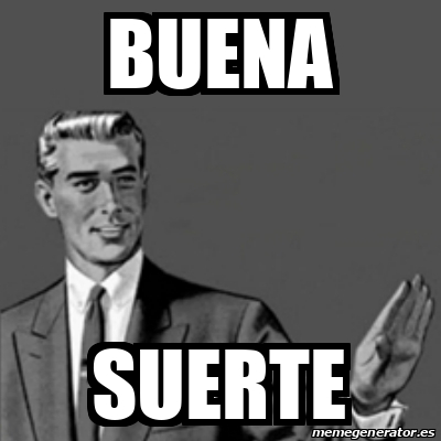 Meme Correction Guy - buena suerte - 33047615