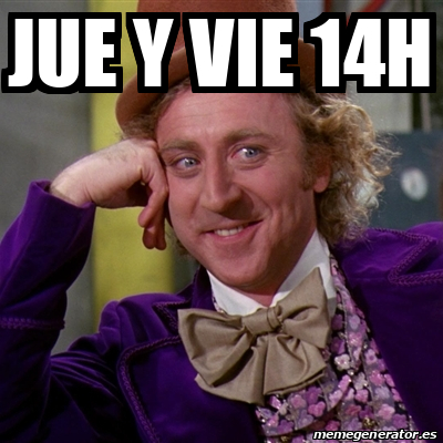 Meme Willy Wonka - jue y vie 14h - 33047738