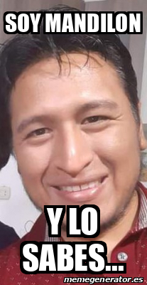 Meme Personalizado - Soy mandilon Y lo sabes... - 33048459