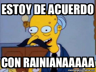Meme Personalizado - estoy de acuerdo con rainianaaaaa - 33400511