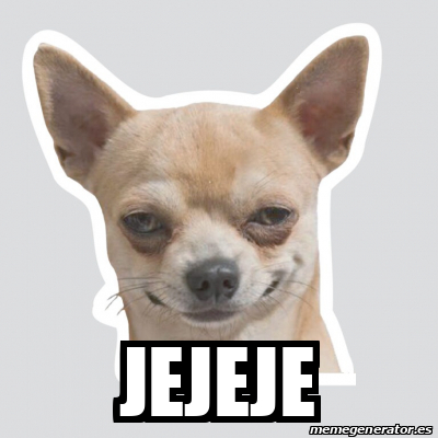 Meme Personalizado - jejeje - 33401309